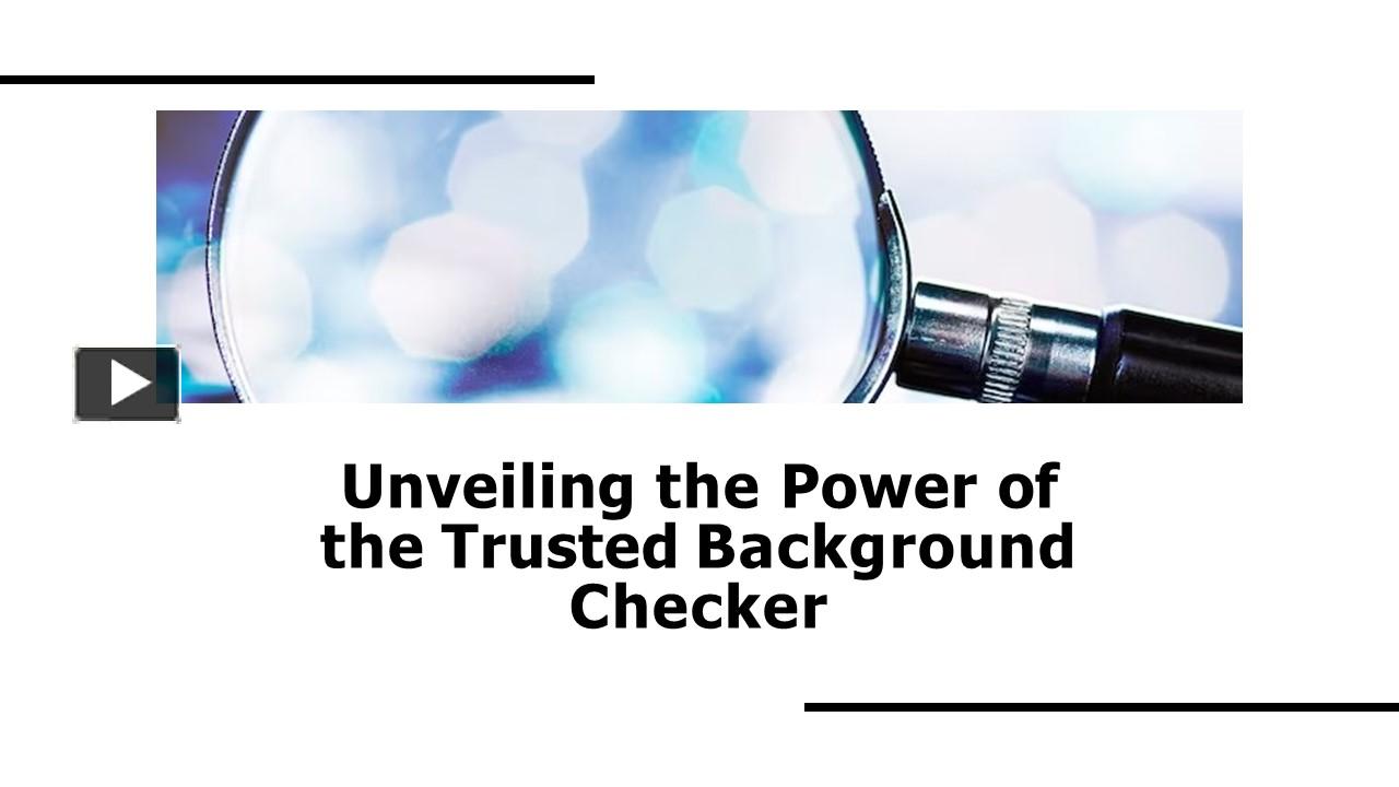 PPT – Unveiling the Power of the Trusted Background Checker PowerPoint ...