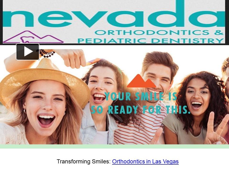 PPT – Nevada Orthodontics and Pediatric Dentistry PowerPoint ...