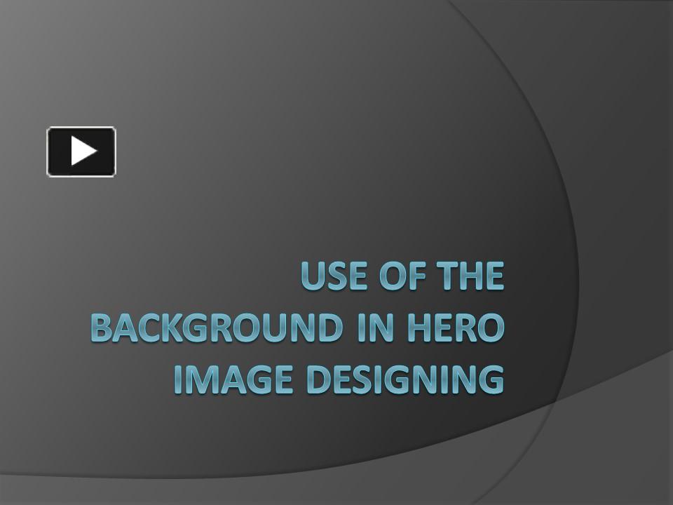 PPT – Use of the background in Hero Image Designing PowerPoint ...
