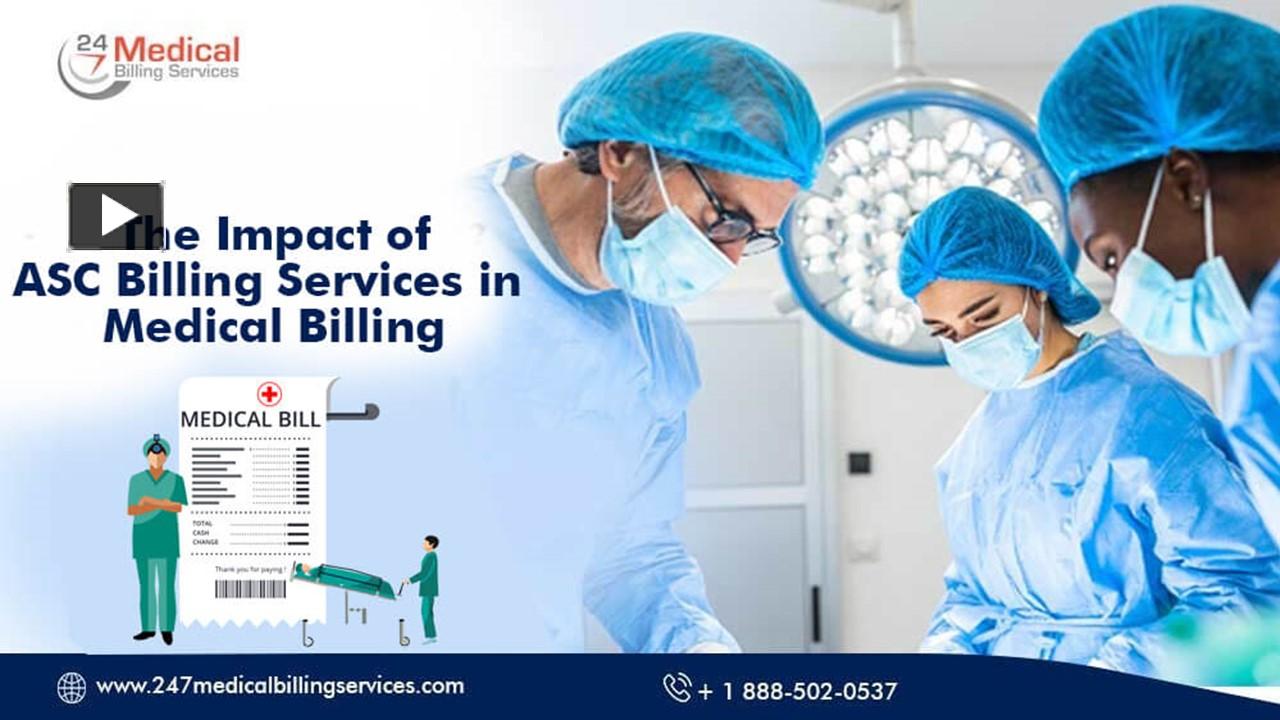 PPT – The Impact Of ASC Billing Services In Medical Billing PowerPoint ...