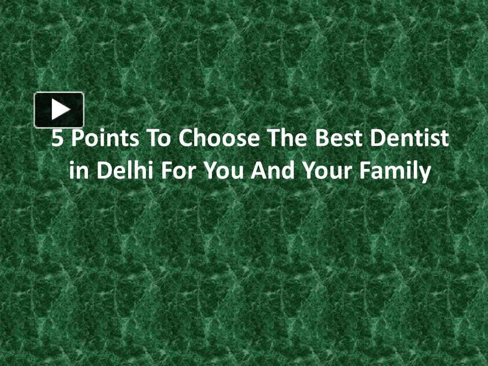 5 Points To Choose The Best Dentist in Delhi For You And Your Family ...