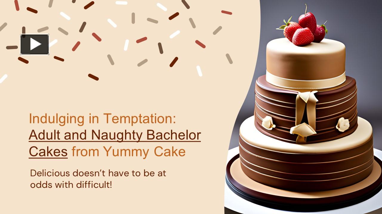 PPT – Types of Adult Cakes and Naughty Cakes PowerPoint presentation ...