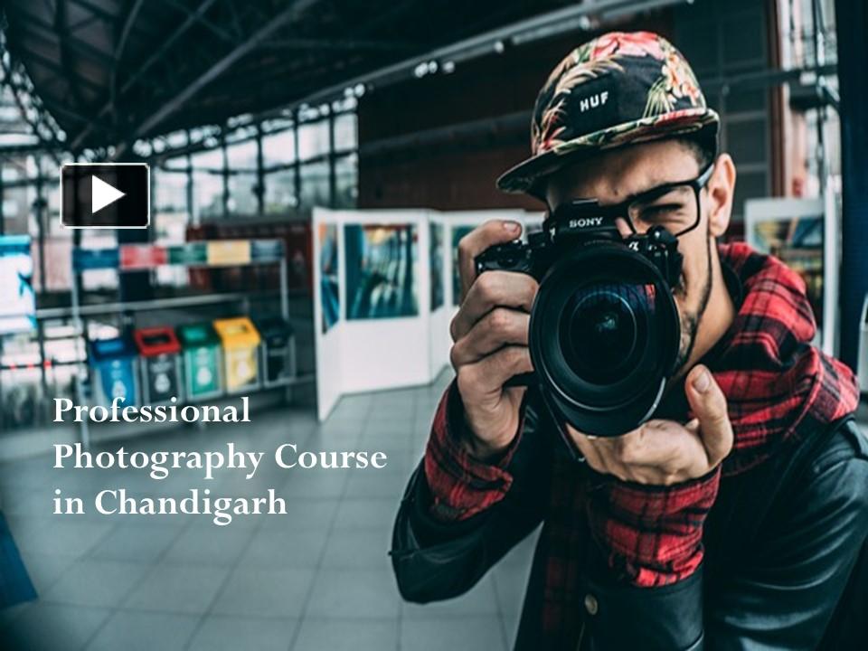 Professional photography course in Chandigarh presentation | free to ...