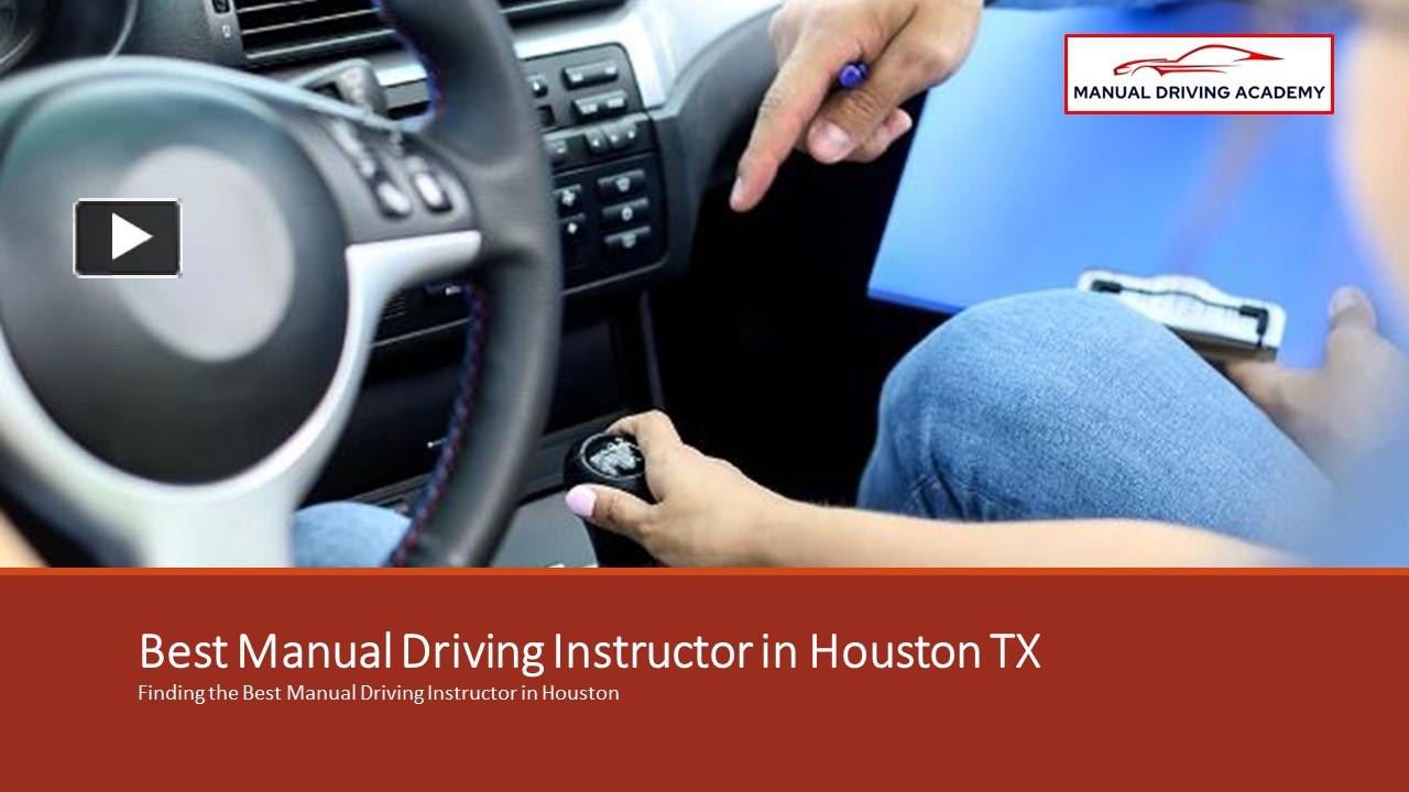 PPT – Best Manual Driving Instructor in Houston TX PowerPoint ...