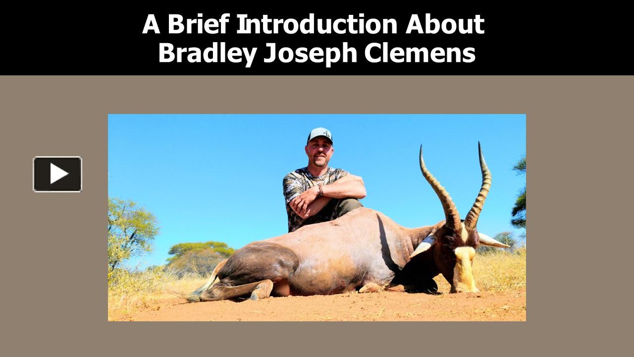 PPT – A Brief Introducton About - Bradley Joseph Clemens PowerPoint ...