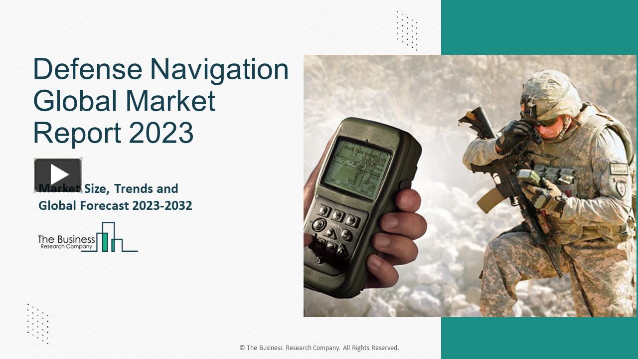 PPT – Defense Navigation Market Growth Trajectory, Key Drivers And ...