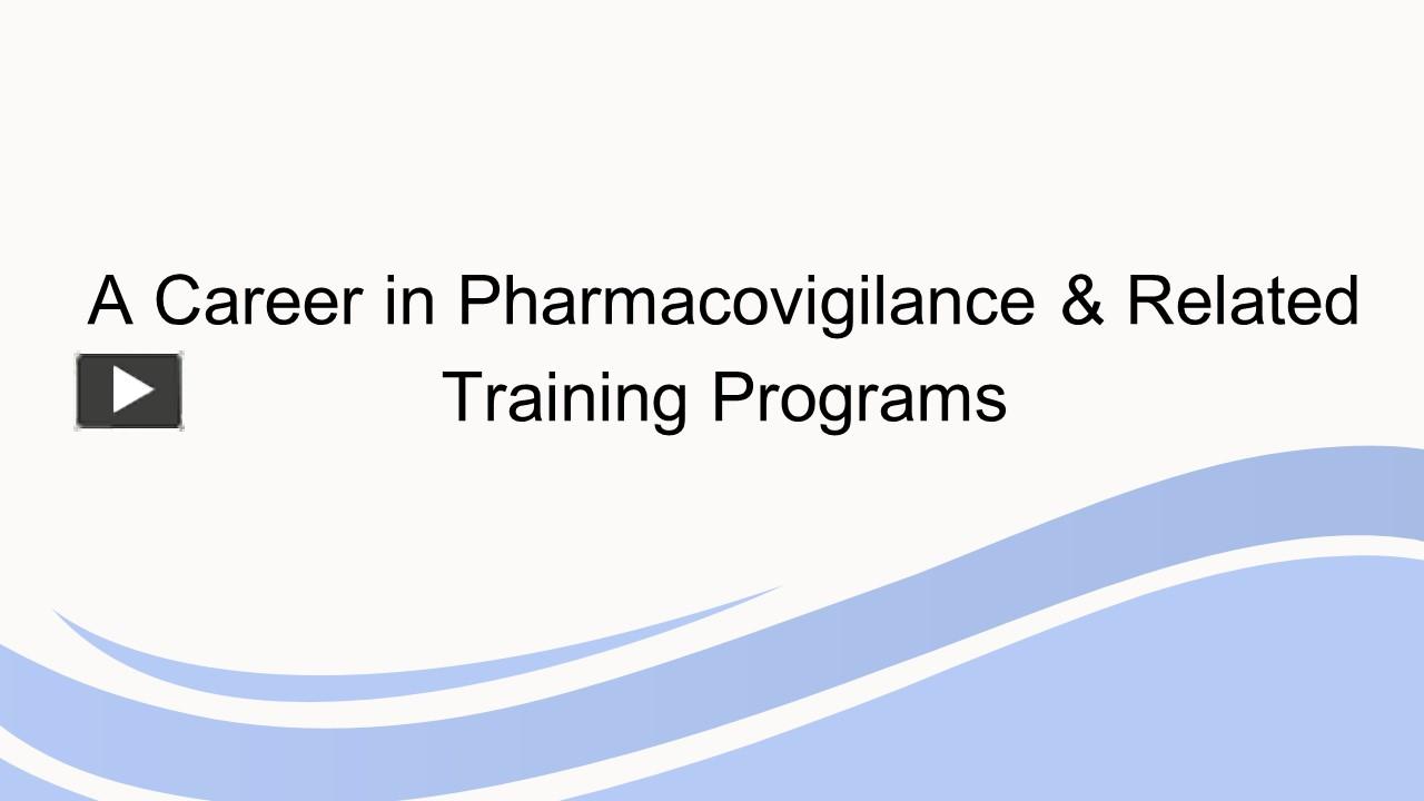 A Career in Pharmacovigilance & Related Training Programs presentation ...