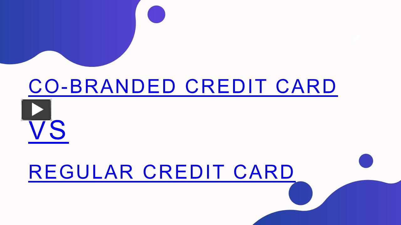 PPT – Co-Branded Credit Card VS Regular Credit Card PowerPoint ...