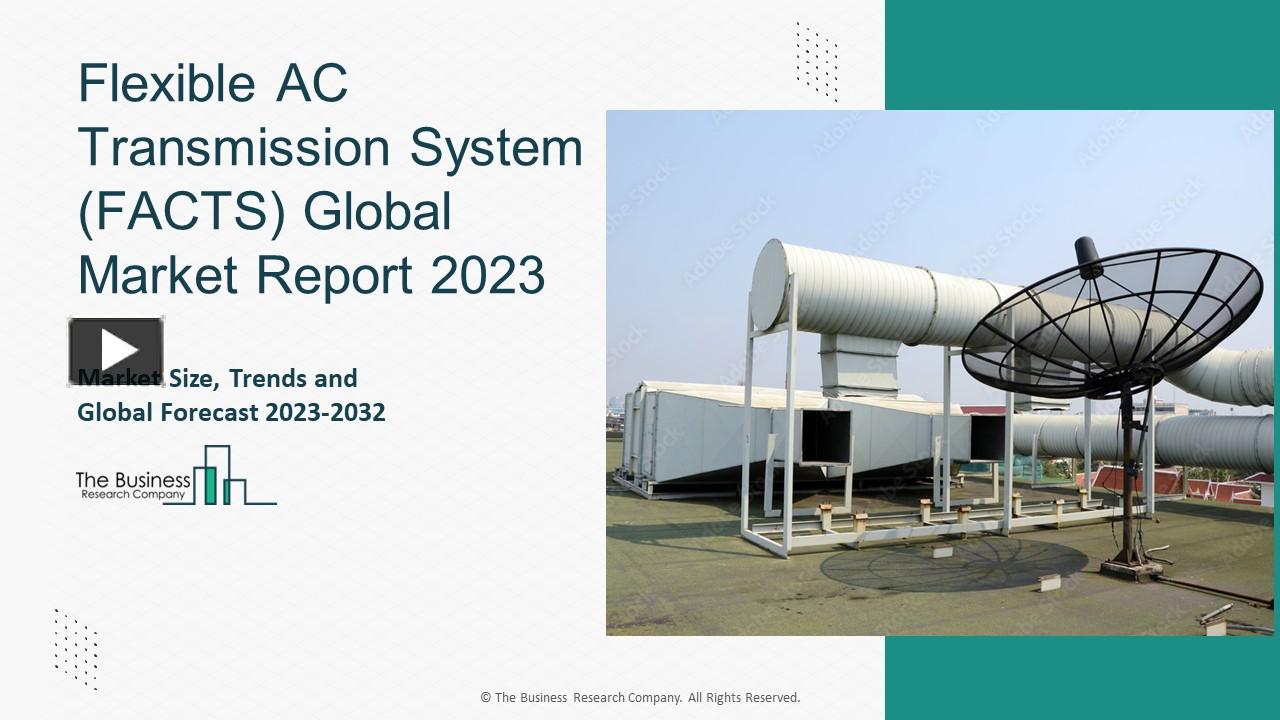 Global Flexible AC Transmission System (FACTS) Market Outlook Through ...