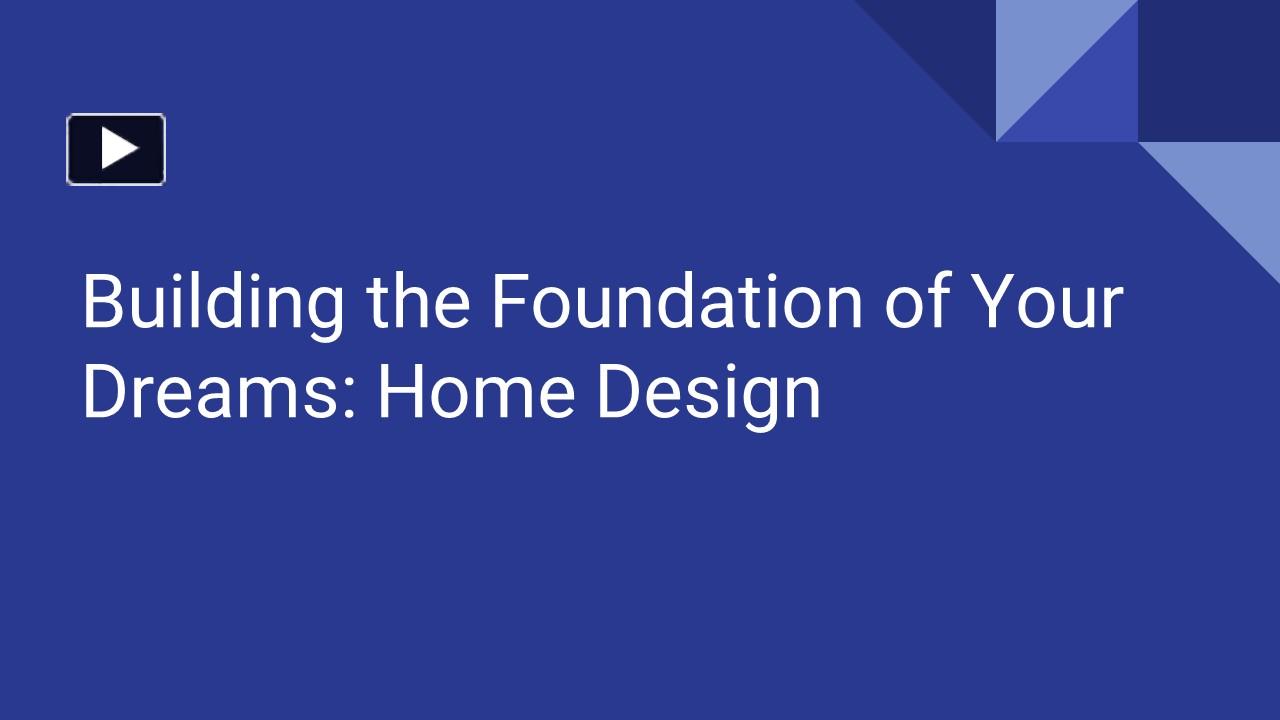 PPT – Building the Foundation of Your Dreams_ Home Design PowerPoint ...