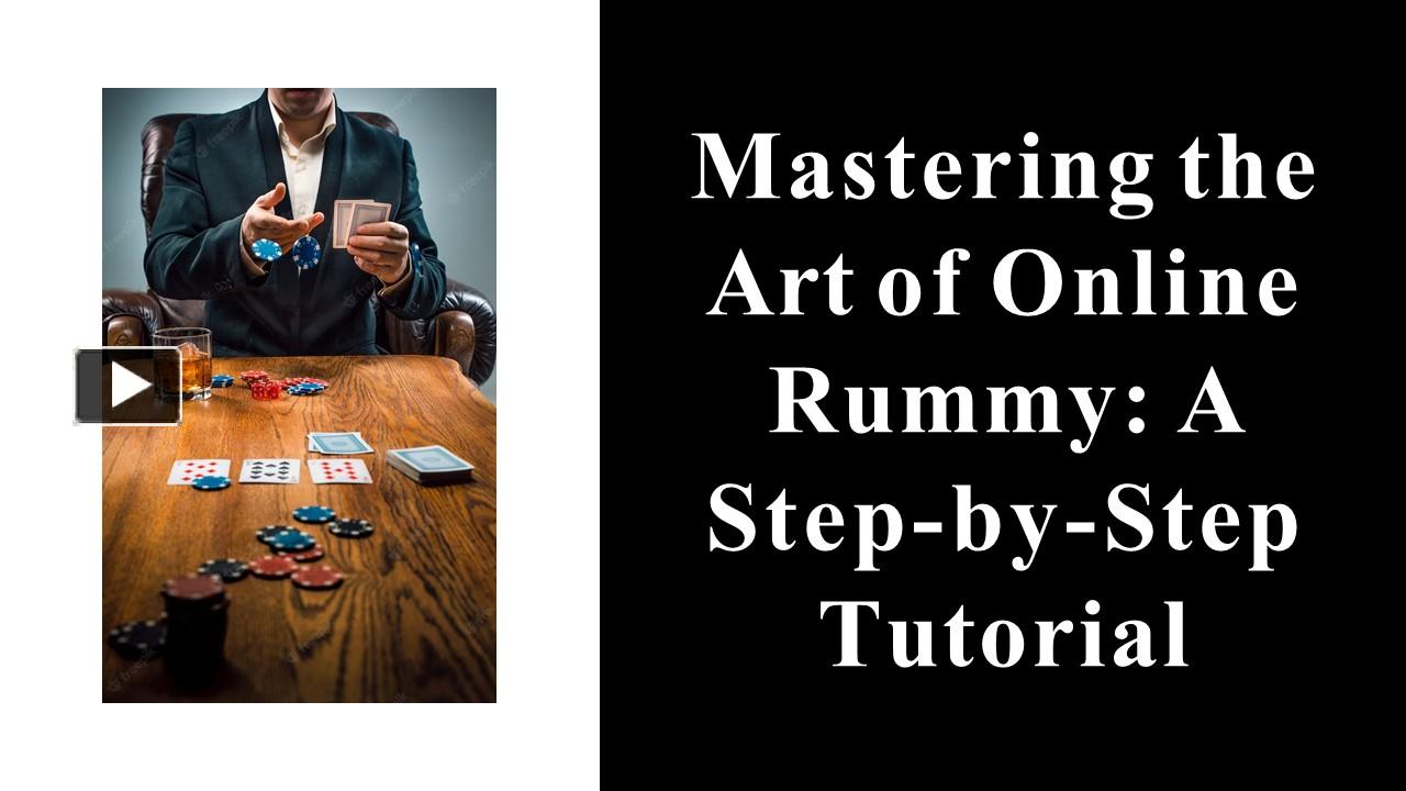 Mastering the Art of Online Rummy: A Step-by-Step Tutorial presentation ...