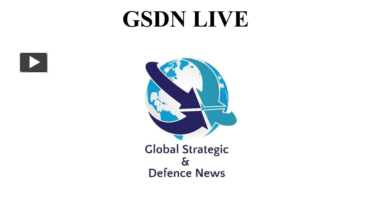 PPT – Global Defense News - GSDN LIVE PowerPoint presentation | free to ...