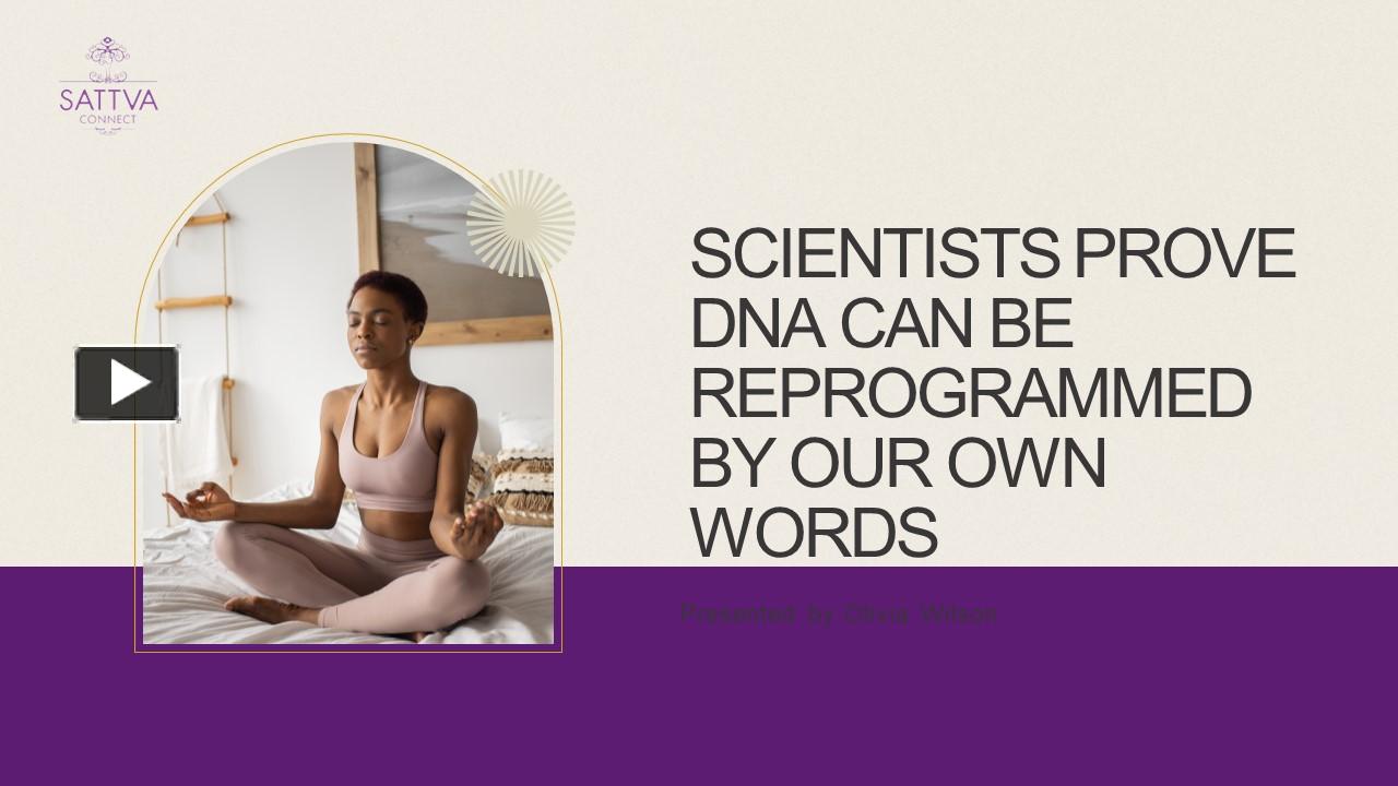 PPT – Scientists Prove DNA Can Be Reprogrammed By Our Own Words ...