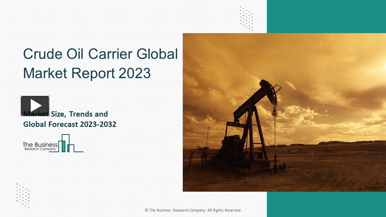 Crude Oil Carrier Market 2023 - CAGR Status, Major Players, Forecasts ...