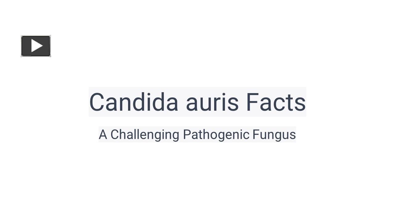 Candida auris Facts : Ensuring Effective Germ Control presentation ...