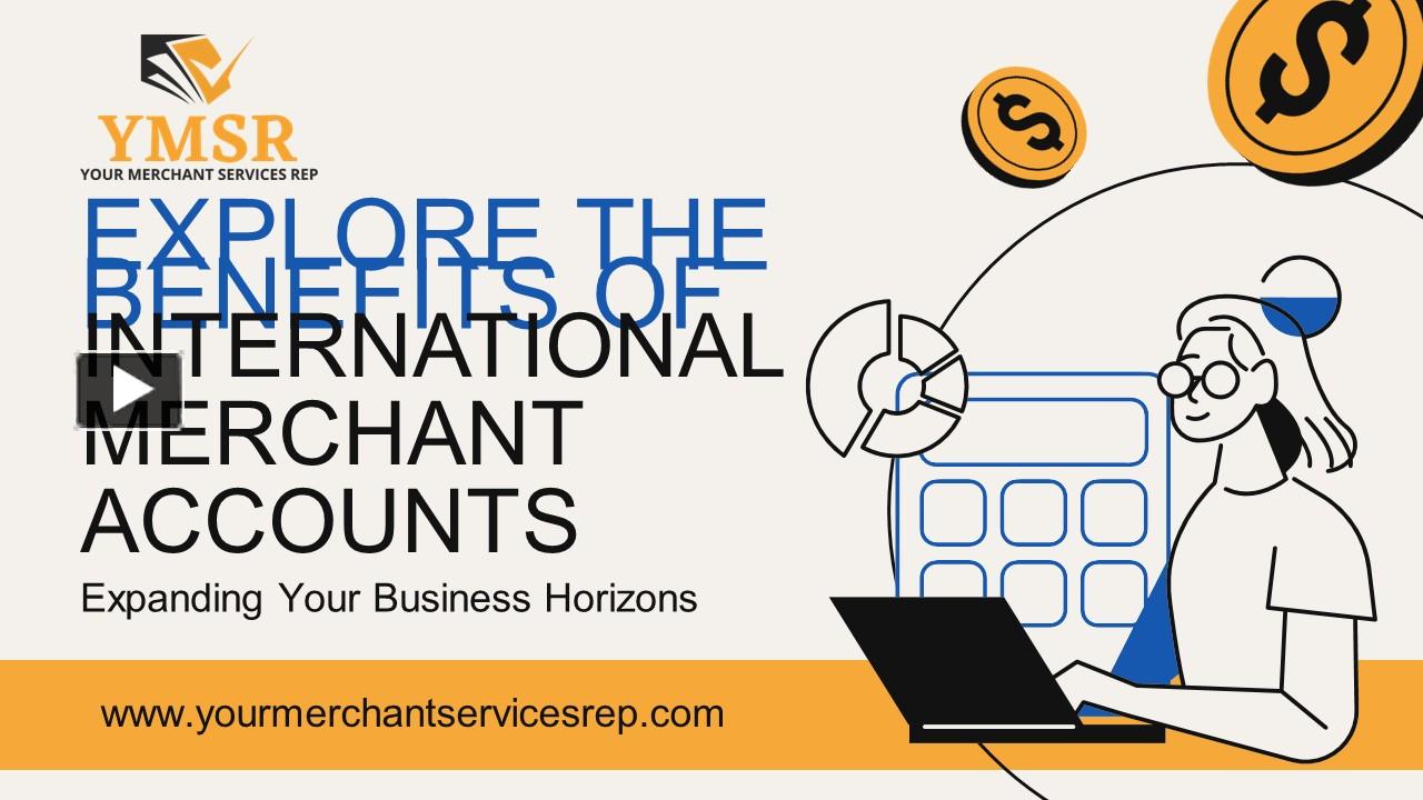 PPT – Benefits of International Merchant Accounts PowerPoint ...