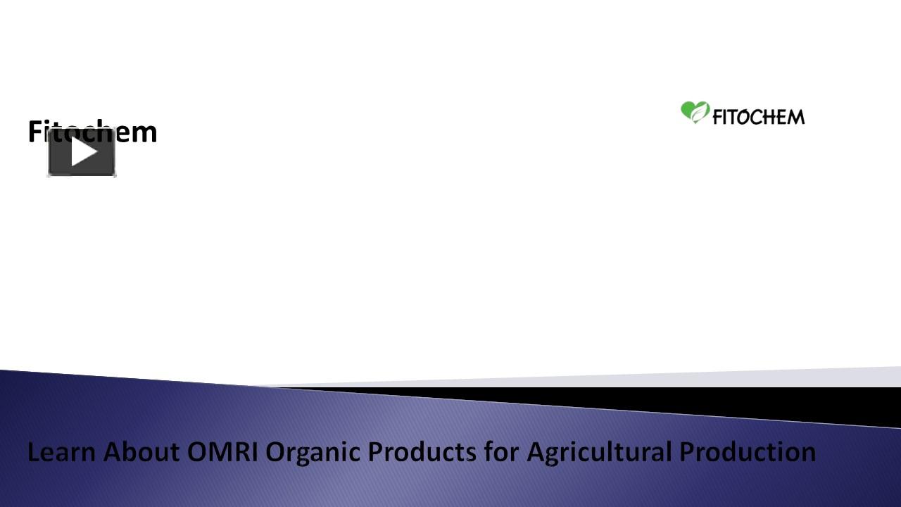 PPT – Learn About OMRI Organic Products for Agricultural Production ...