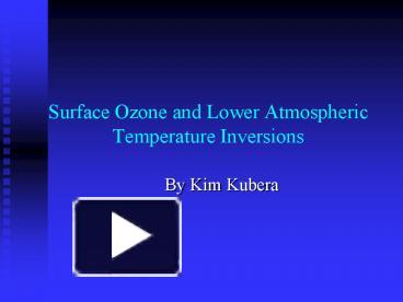 Surface Ozone and Lower Atmospheric Temperature Inversions presentation ...