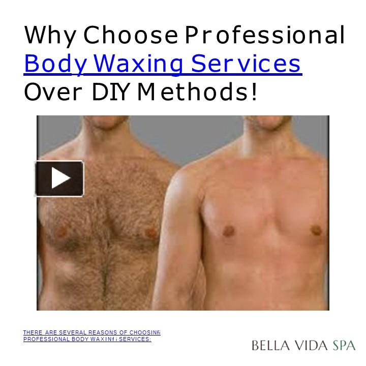 PPT – Why Choose Professional Body Waxing Services Over DIY Methods ...