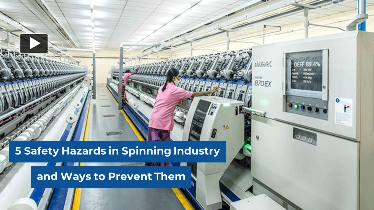 5 Safety Hazards in Spinning Industry and Ways to Prevent Them ...