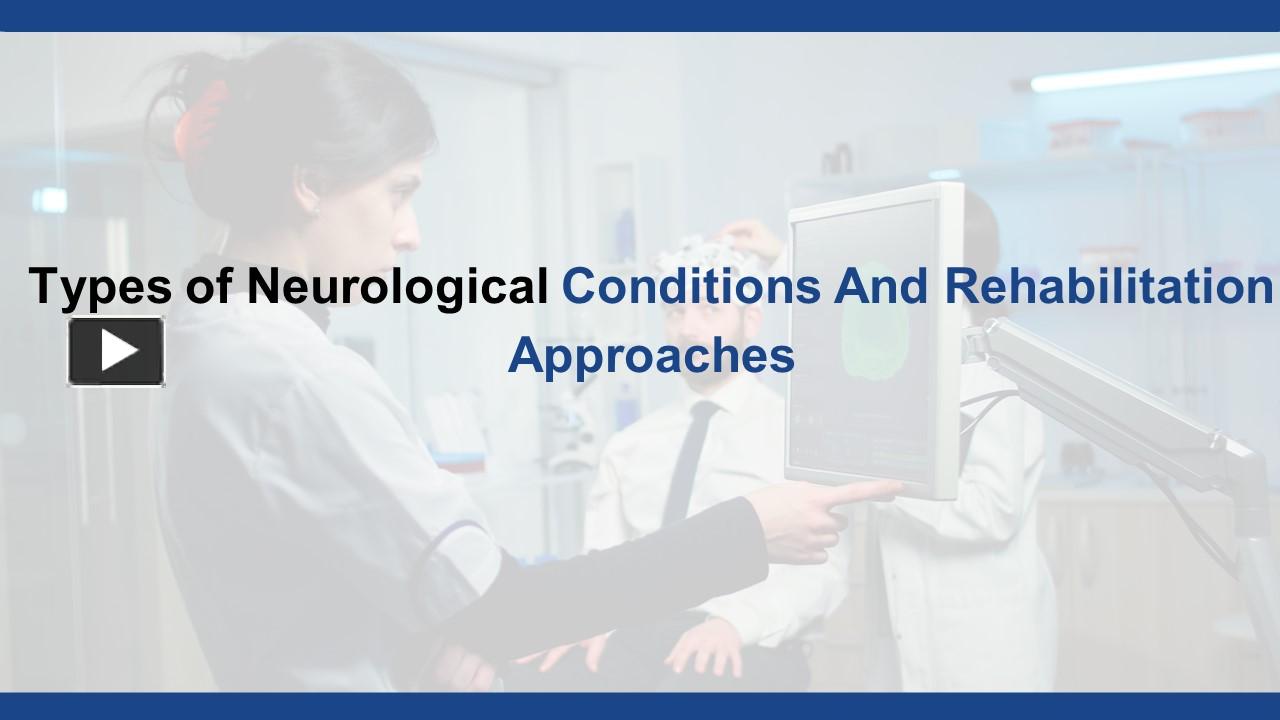 Types of neurological conditions and rehabilitation approaches ...