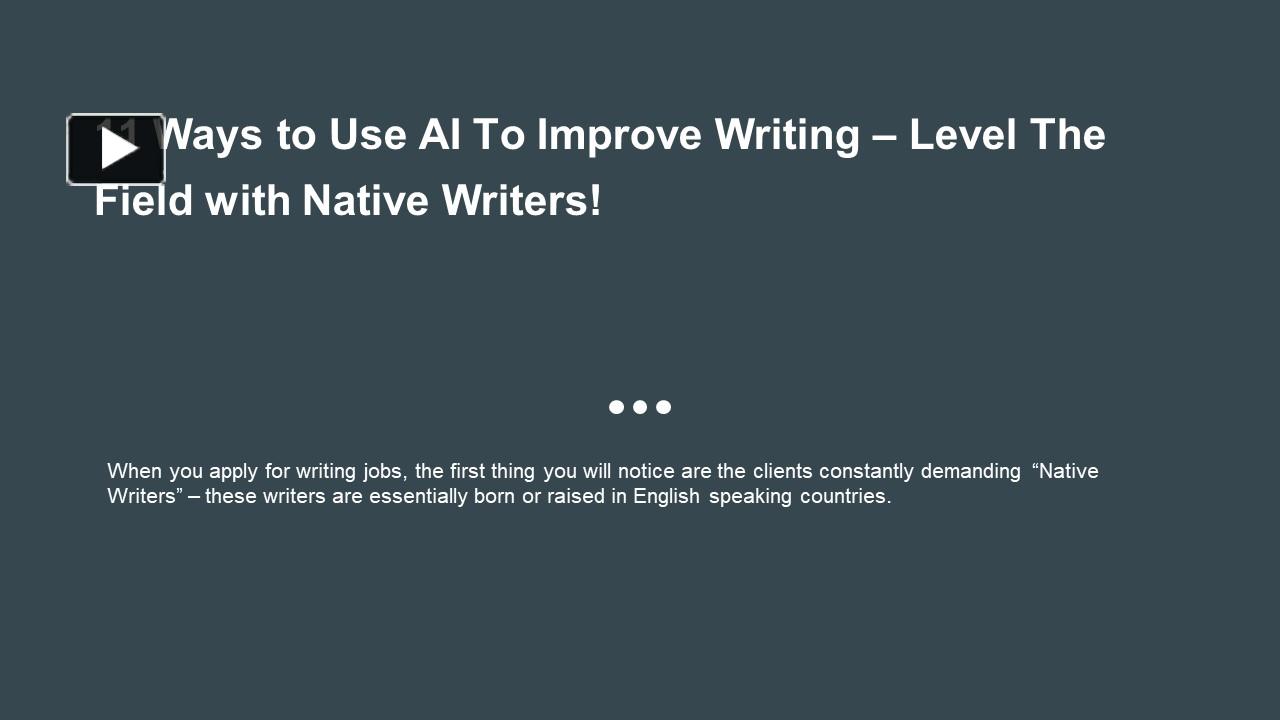 PPT – 11 Ways to Use AI To Improve Writing – Level The Field with ...