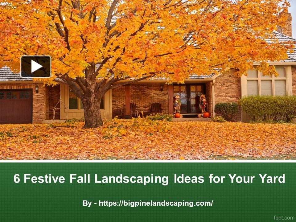 6 Festive Fall Landscaping Ideas for Your Yard presentation | free to ...