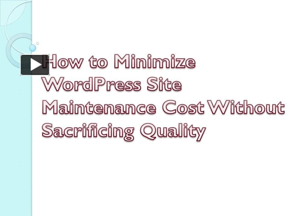 PPT – How to Minimize WordPress Site Maintenance Cost Without ...