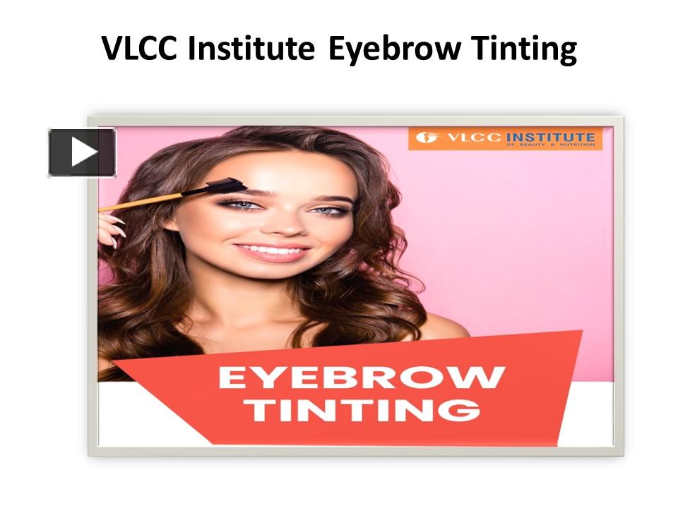 PPT – Vlcc Institute Eyebrow Tinting PowerPoint presentation | free to ...