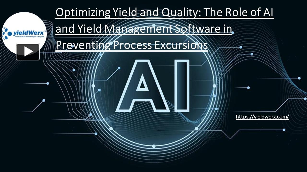 Optimizing Yield and Quality: The Role of AI and Yield Management ...