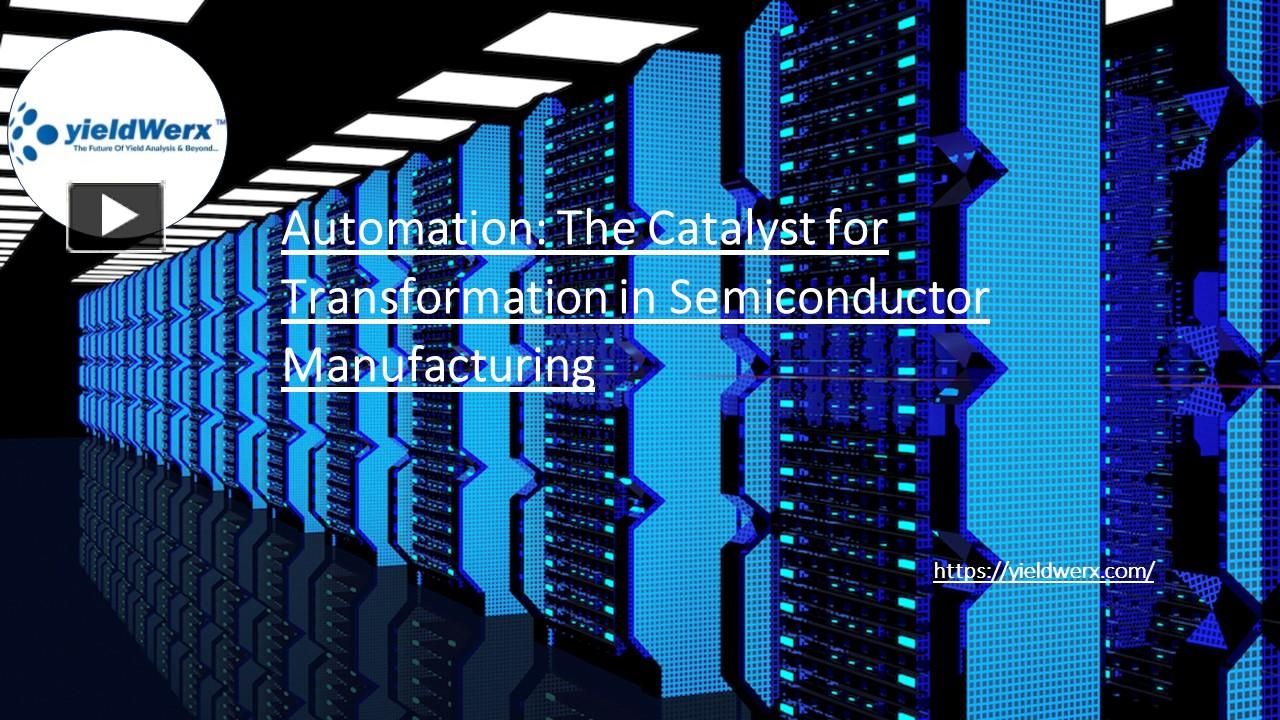 Automation: The Catalyst for Transformation in Semiconductor ...