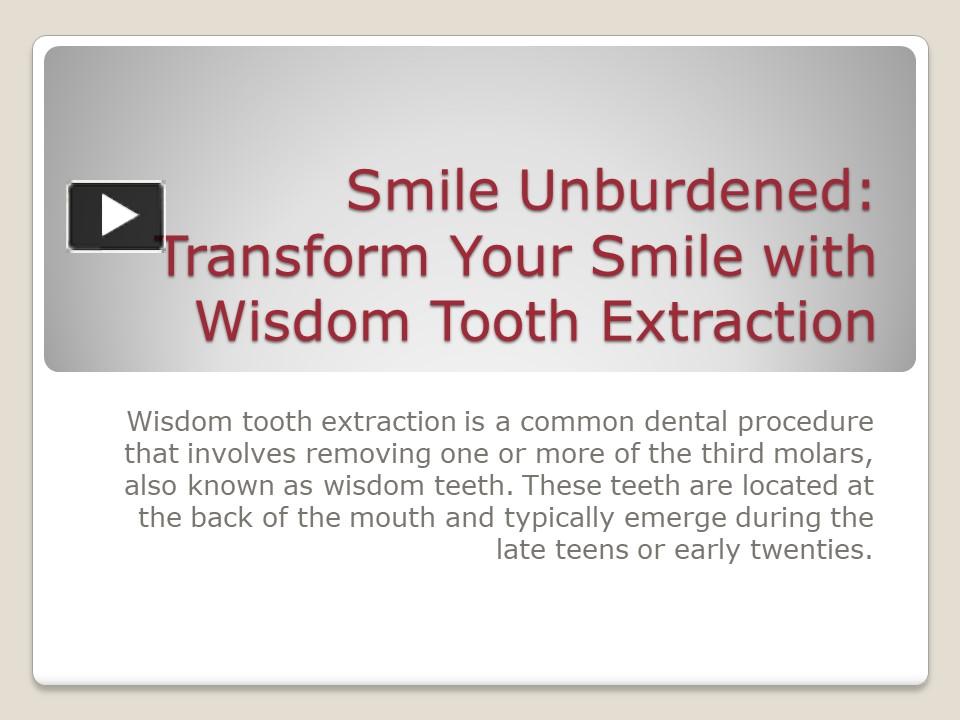 PPT – Smile Unburdened: Transform Your Smile with Wisdom Tooth ...