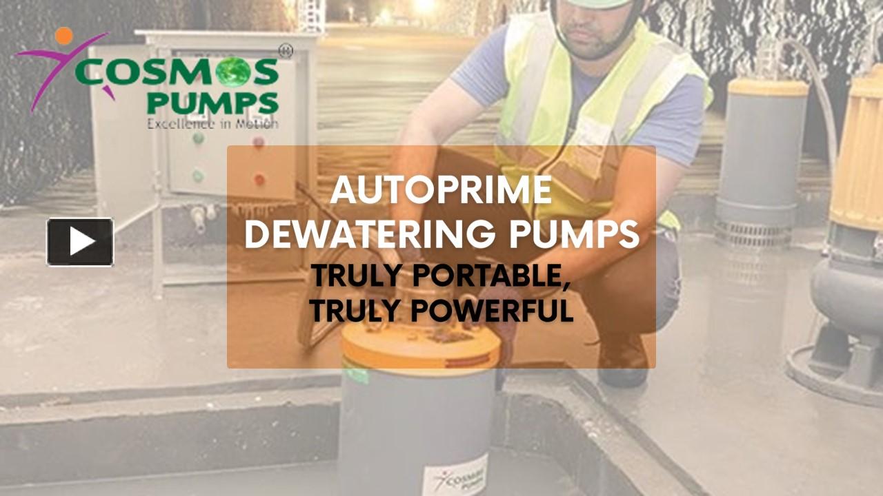 Autoprime Dewatering Pumps | Cosmos Pumps presentation | free to download