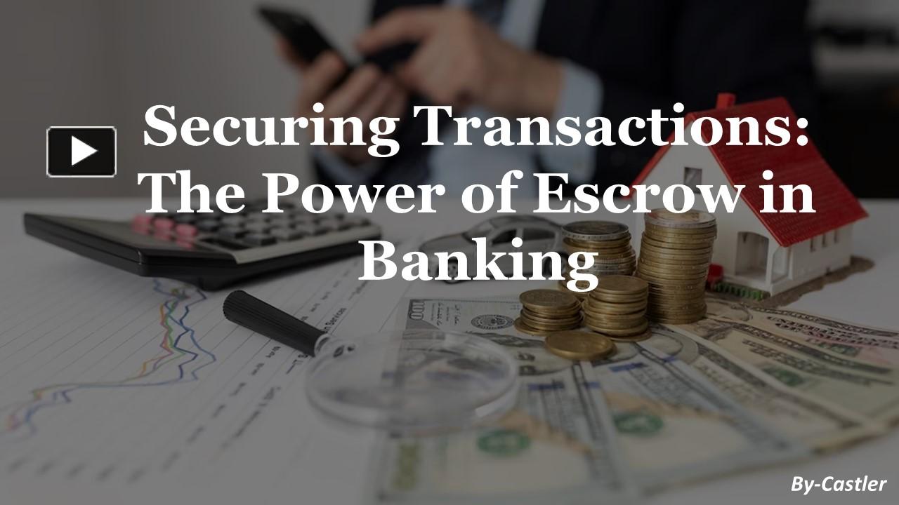 Securing TransactionsThe Power of Escrow in Banking presentation | free ...