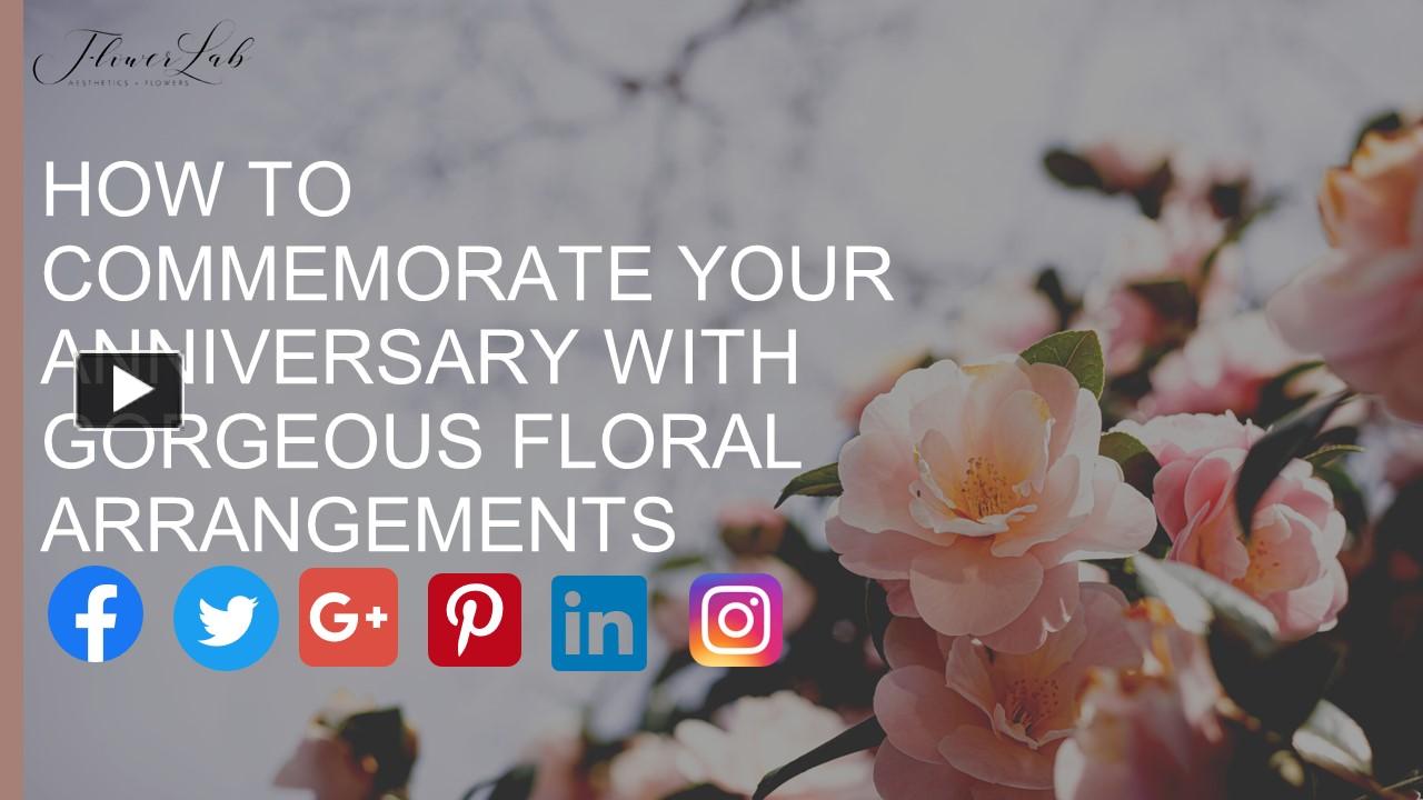HOW TO COMMEMORATE YOUR ANNIVERSARY WITH GORGEOUS FLORAL ARRANGEMENTS ...