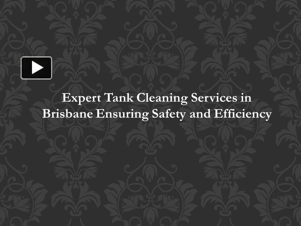 PPT – Expert Tank Cleaning Services in Brisbane: Ensuring Safety and ...