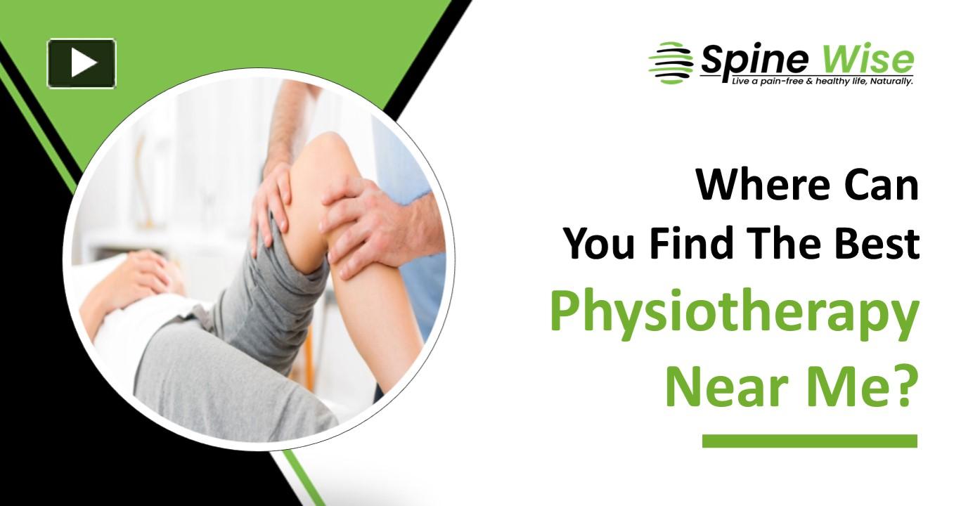 Where Can You Find The Best Physiotherapy Near Me? presentation | free ...