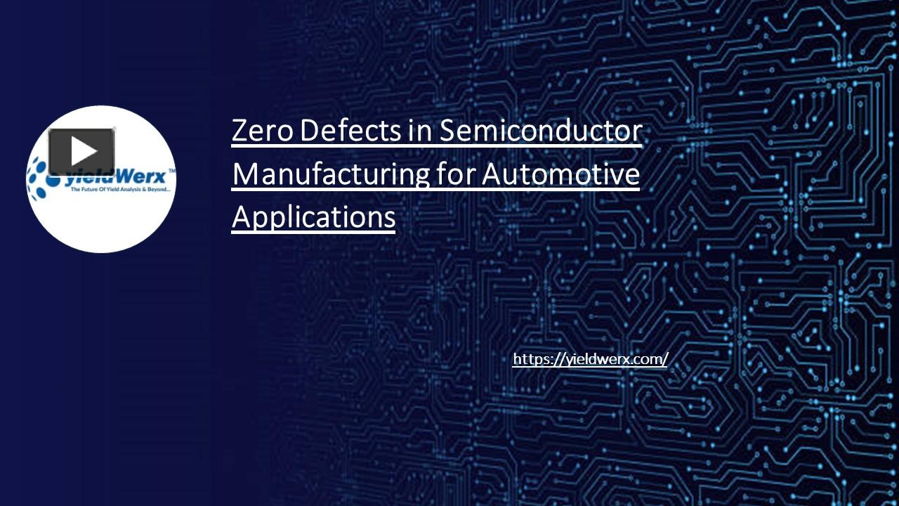 Zero Defects in Semiconductor Manufacturing for Automotive Applications ...