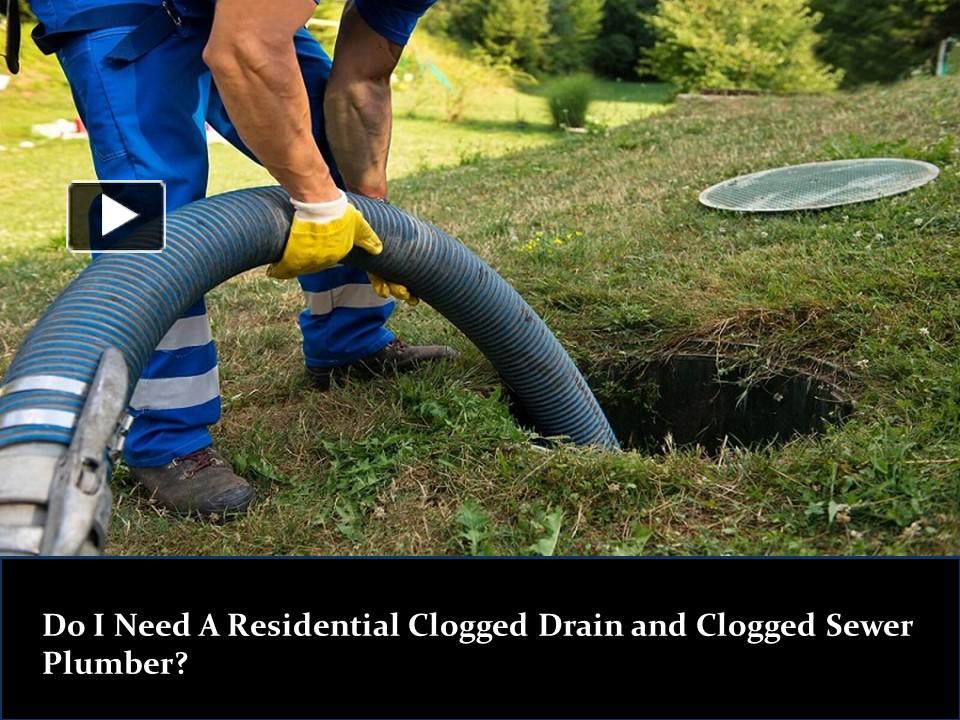 Do I Need A Residential Clogged Drain and Clogged Sewer Plumber ...