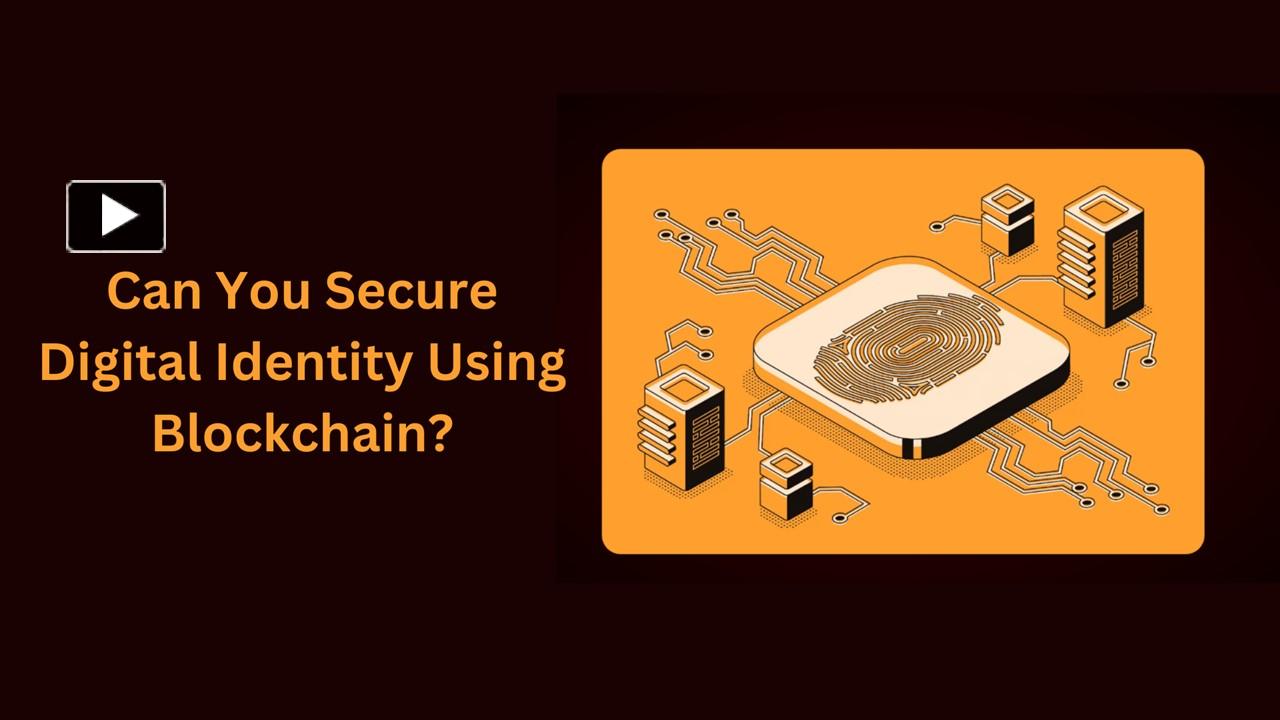 PPT – Can You Secure Digital Identity Using Blockchain? PowerPoint ...