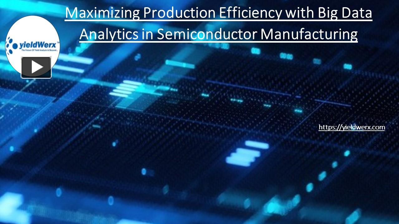 Maximizing Production Efficiency with Big Data Analytics in ...