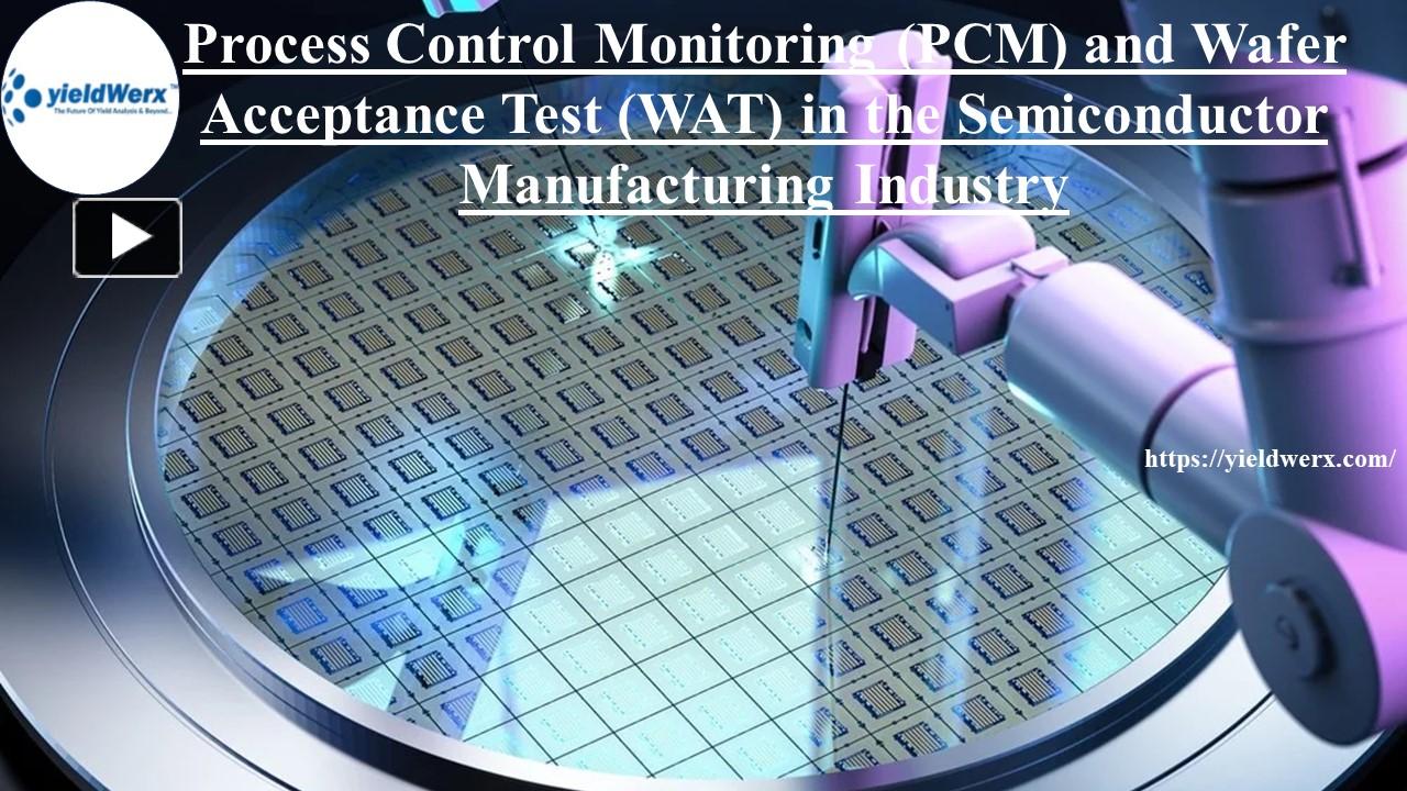 Process Control Monitoring (PCM) and Wafer Acceptance Test (WAT) in the ...