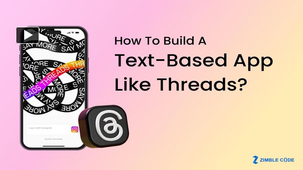 How to Build A Text-Based App Like Threads? presentation | free to download
