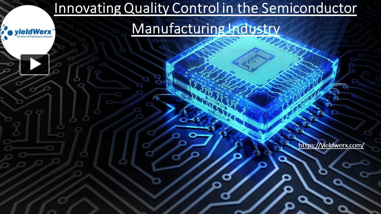 Innovating Quality Control in the Semiconductor Manufacturing Industry ...