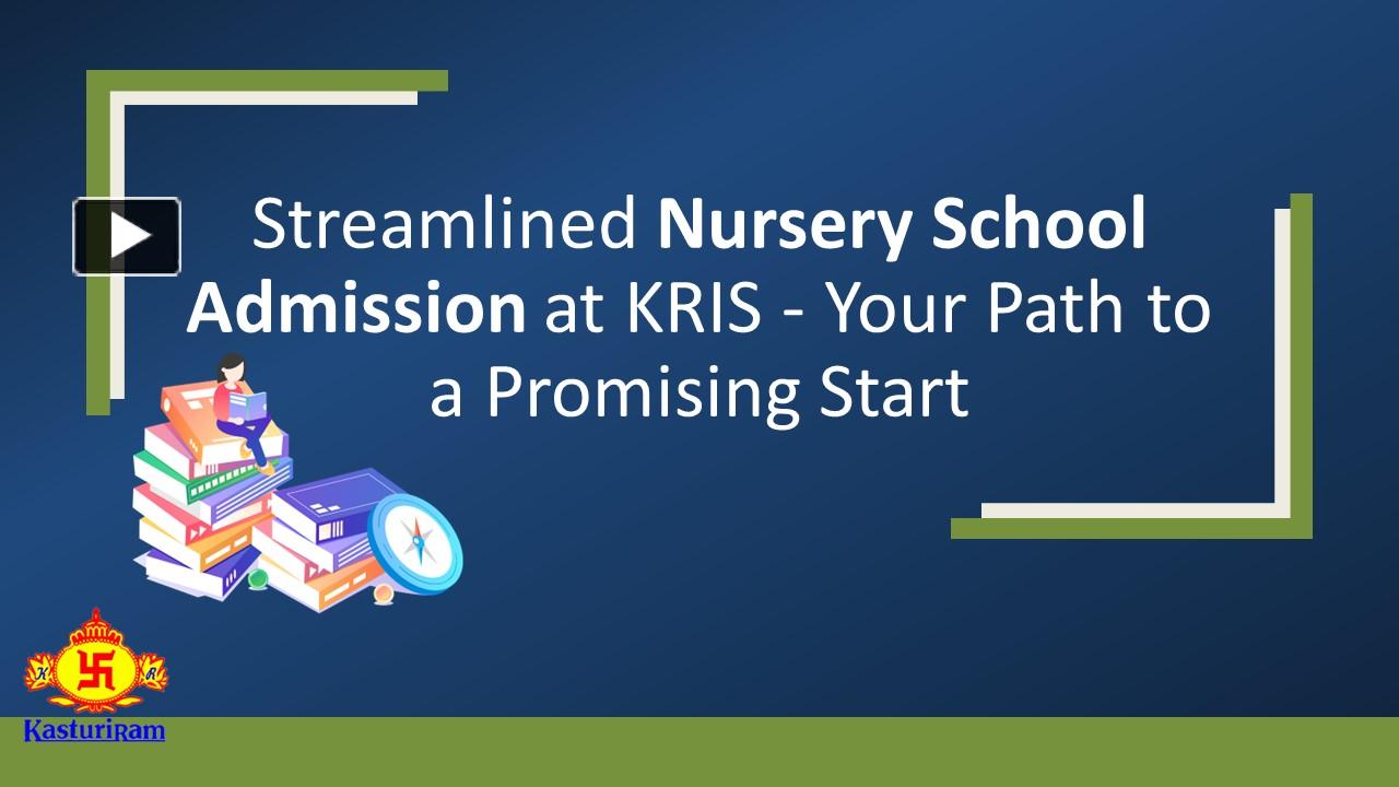 PPT – Streamlined Nursery School Admission at KRIS - Your Path to a ...