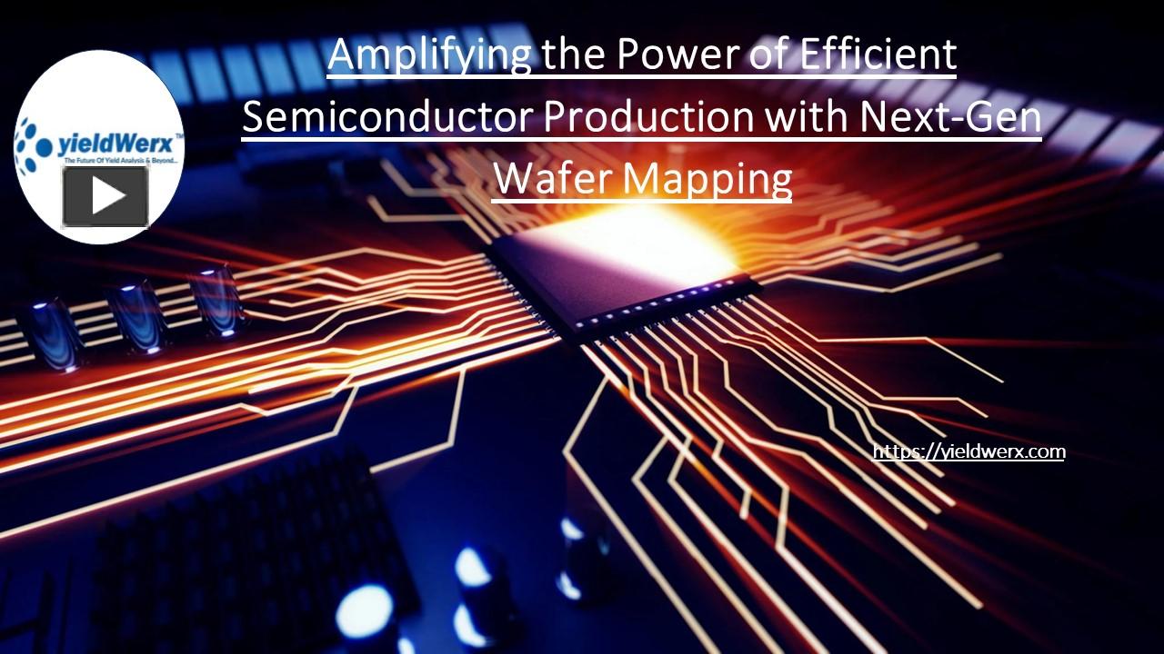 PPT – Amplifying the Power of Efficient Semiconductor Production with ...