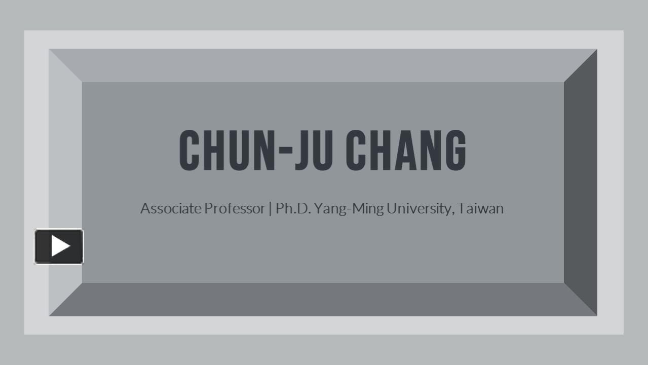 PPT – Chun-Ju Chang - A Gifted and Versatile Individual PowerPoint ...