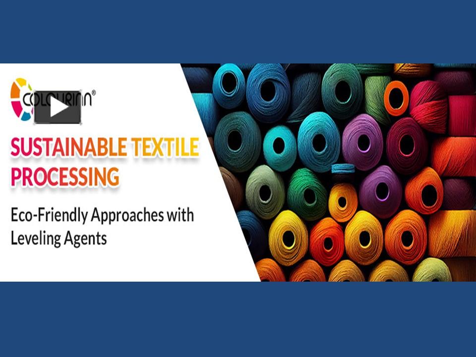 Sustainable Textile Processing: Eco-Friendly Approaches with Levelling ...