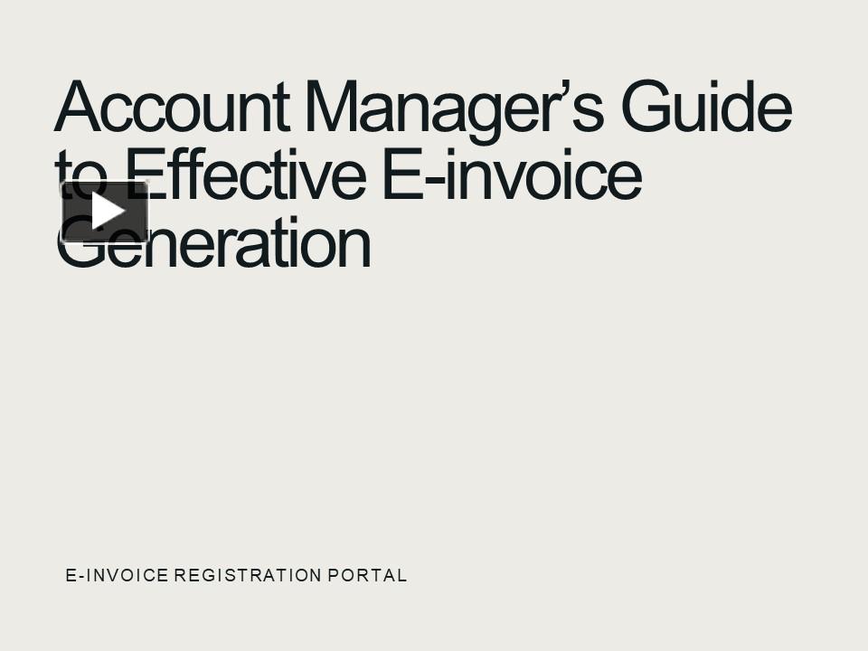 PPT – Account Manager’s Guide to Effective E-invoice Generation ...