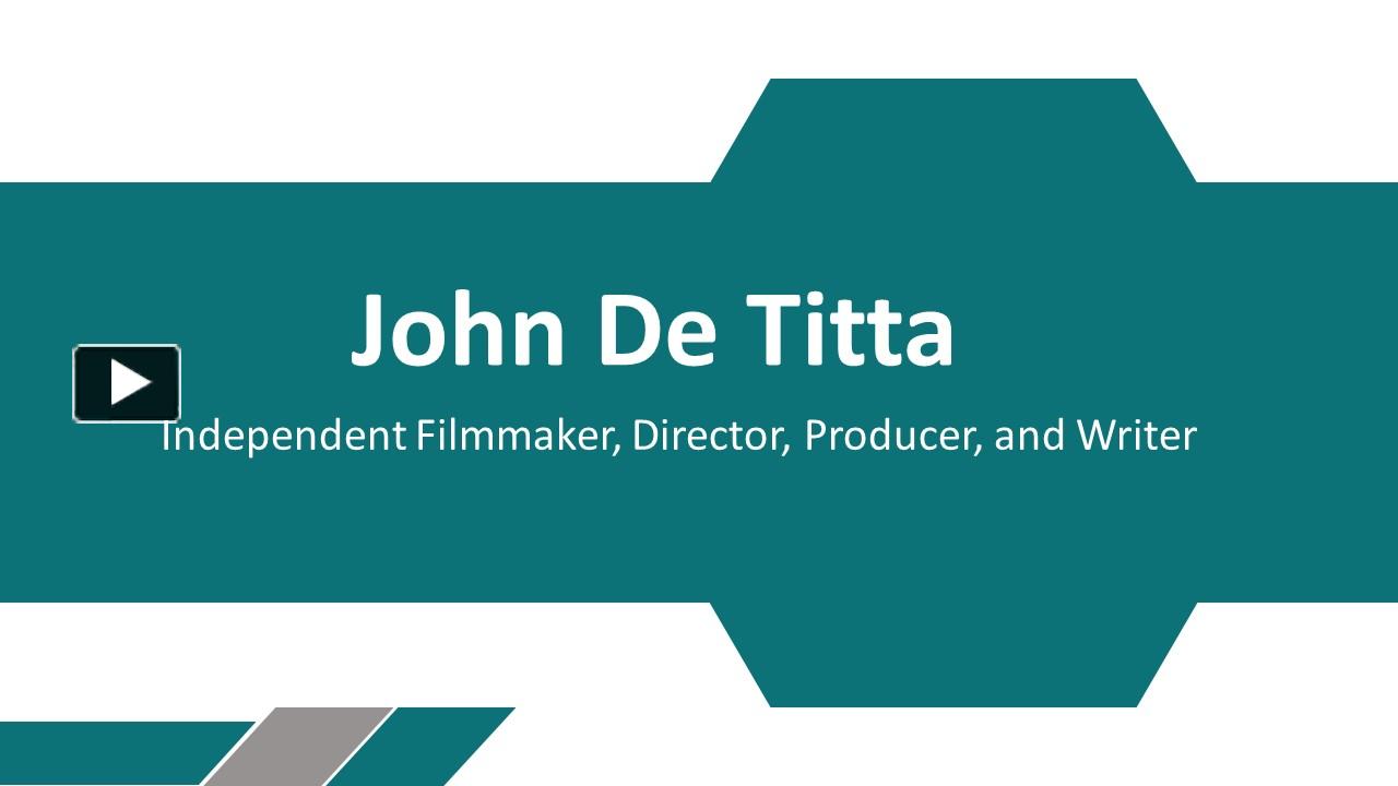 PPT – John De Titta - An Energetic and Adaptable Individual PowerPoint ...